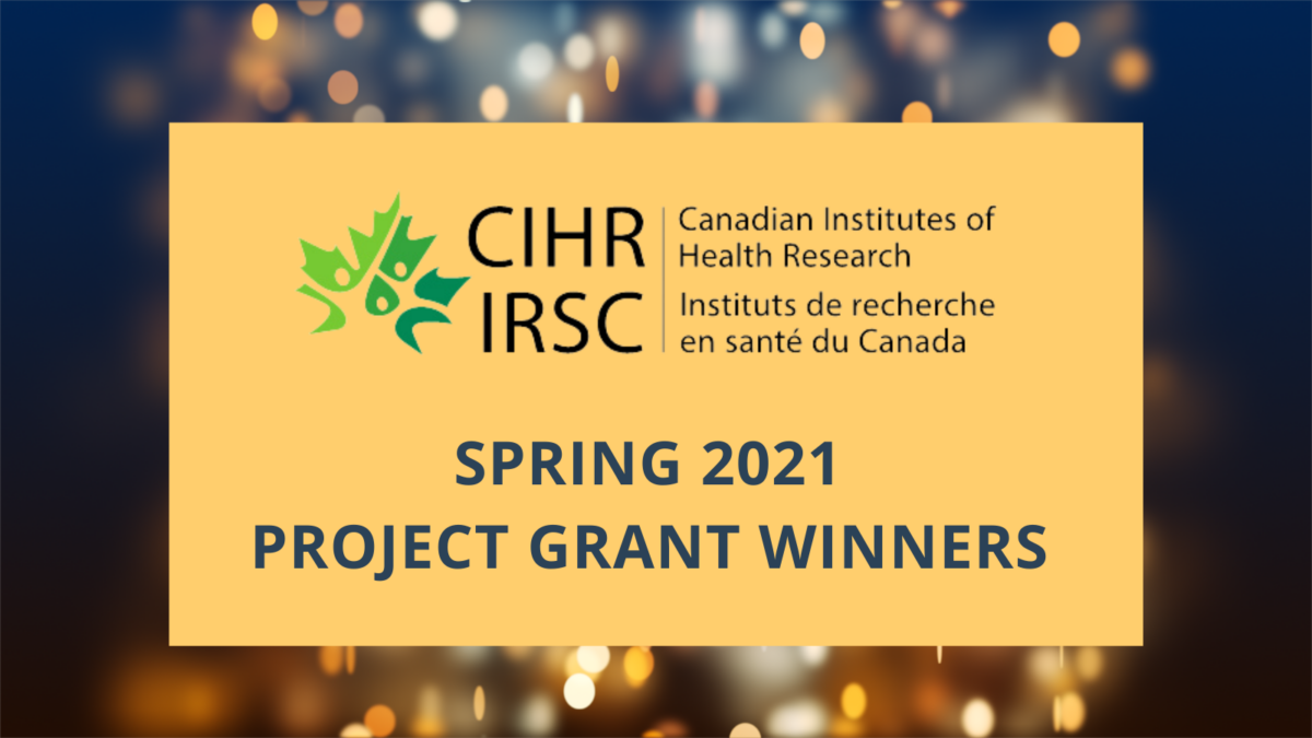 Congratulations CIHR Spring 2021 Project Grant Winners – Canadian ...