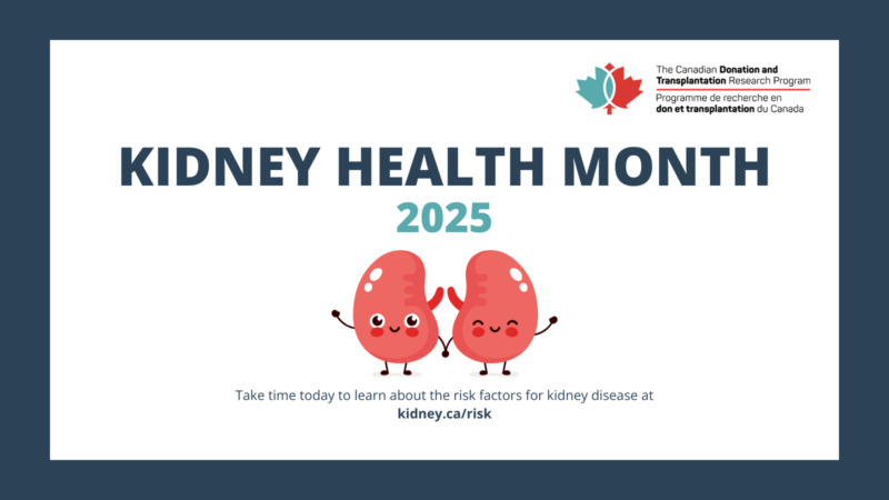 Kidney Health Month 2025 – Canadian Donation and Transplantation ...