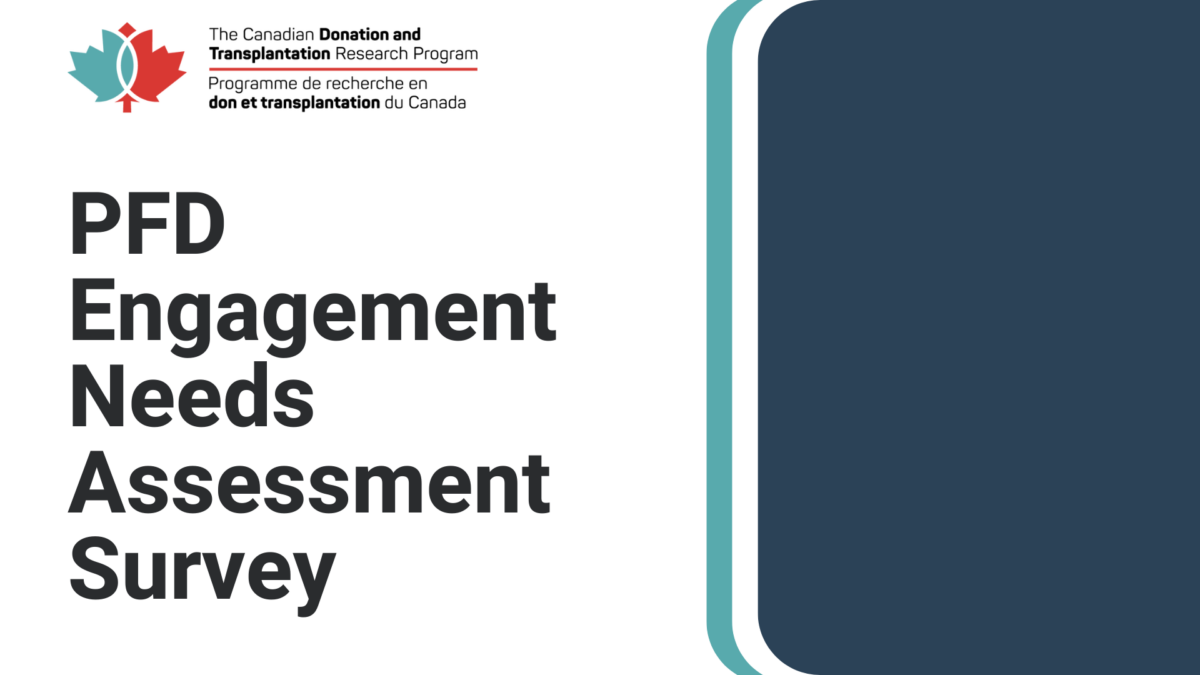 PFD Engagement Needs Assessment Survey – Canadian Donation and Transplantation Research Program